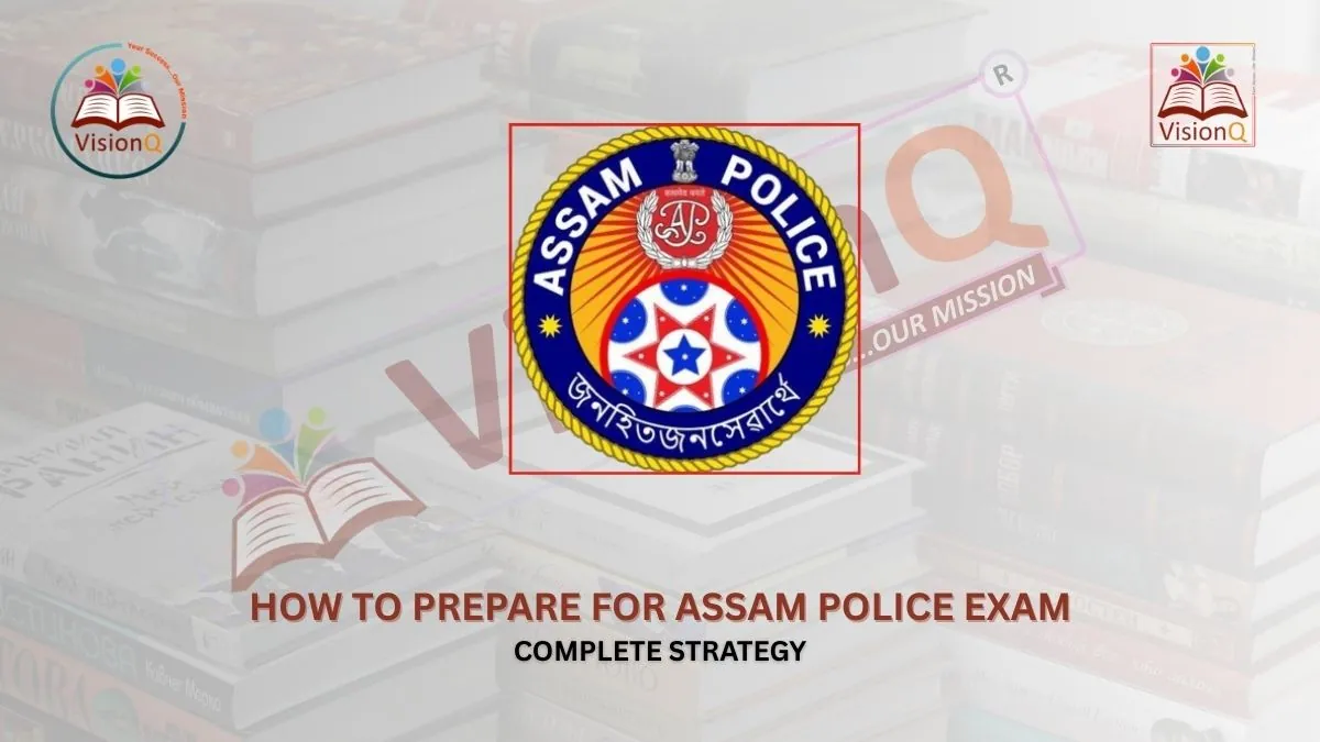 How to Prepare for Assam Police Exam: Complete Strategy for Written ...